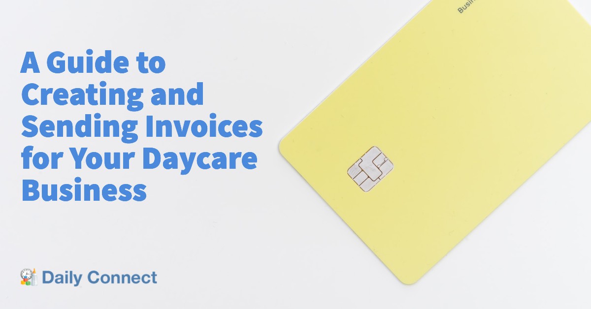 Guide to Creating and Sending Invoices for Daycare Businesses — Daily ...